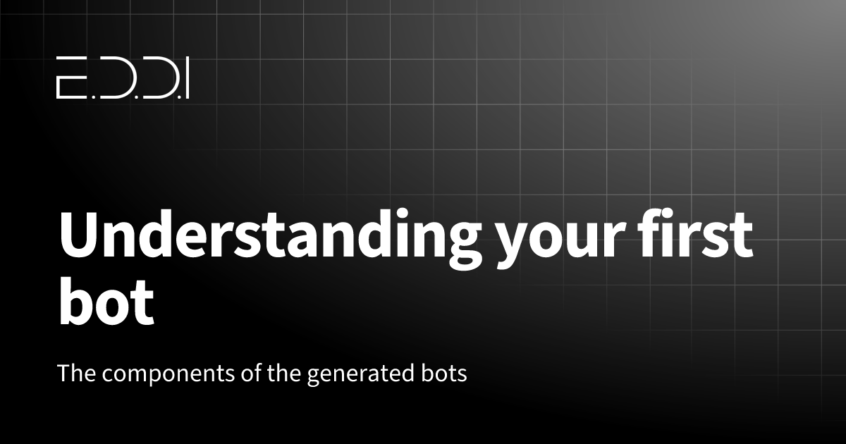 Understanding your first bot | E.D.D.I